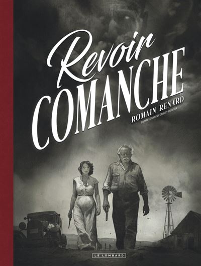 Revoir Comanche de Romain Renard : Retour d’un Classique du Western ...